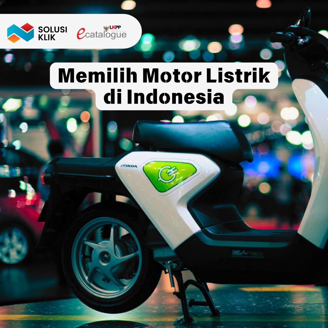 11 Cara Memilih Motor Listrik di Indonesia - Penyedia Terlengkap Indonesia