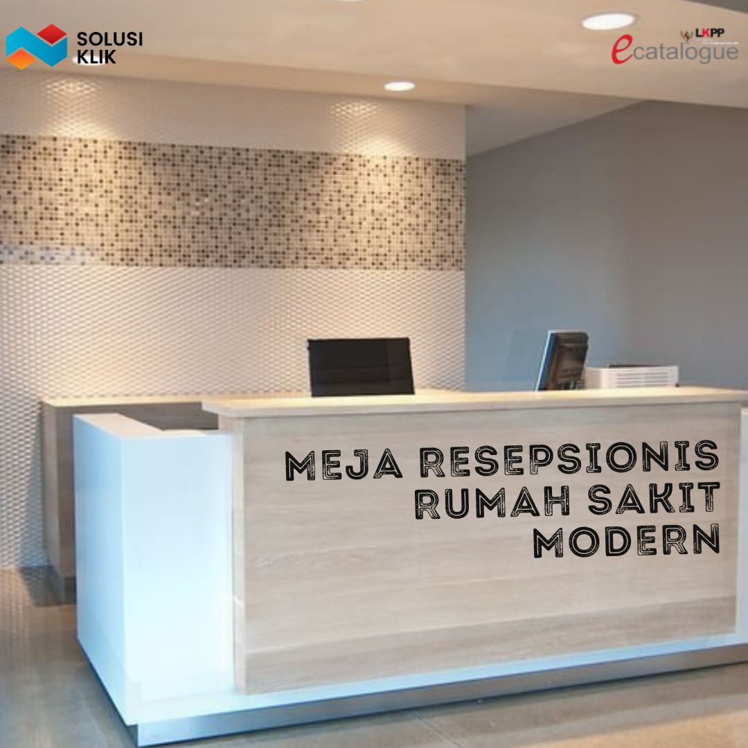 Meja Resepsionis Rumah Sakit Modern - Penyedia Terlengkap Indonesia