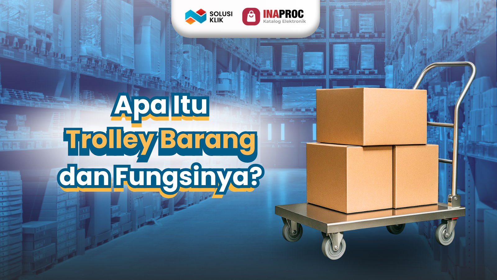 Manfaat Menggunakan Trolley Barang: Efisiensi & Produktivitas