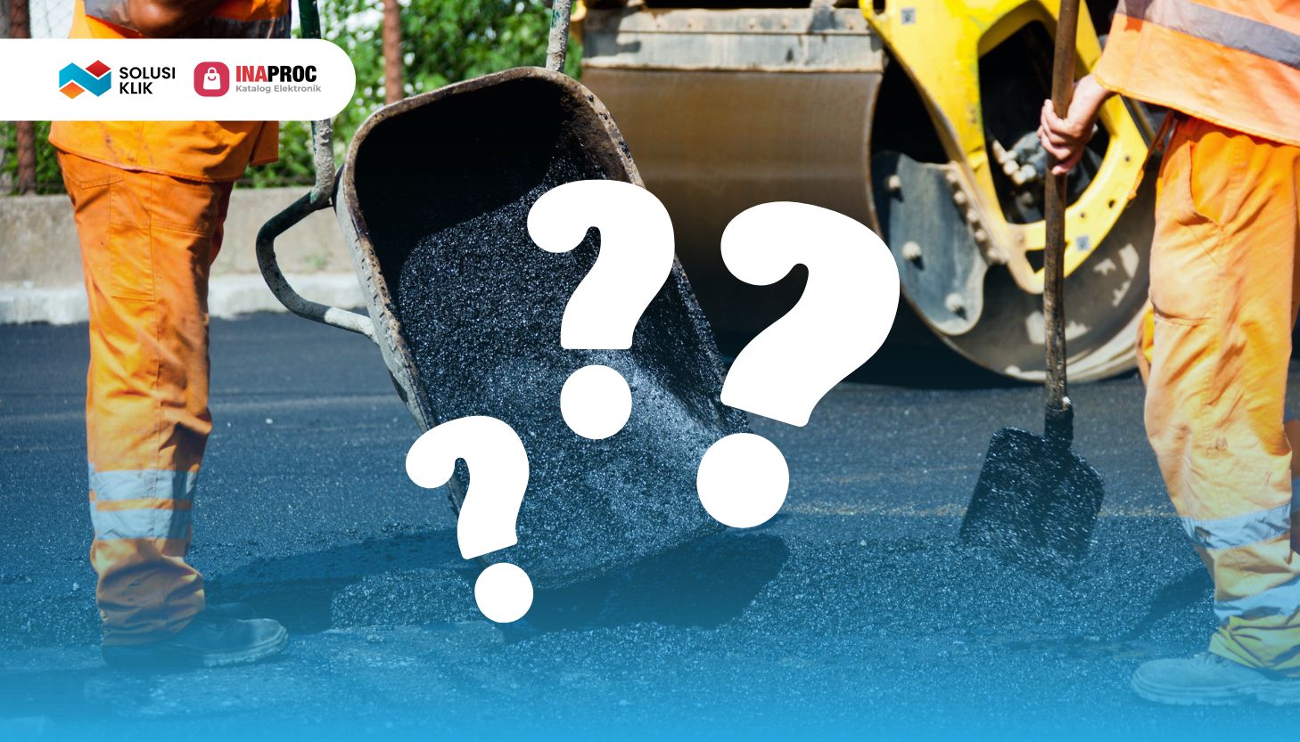 5 Cara Pengadaan Aspal di Inaproc yang Mudah