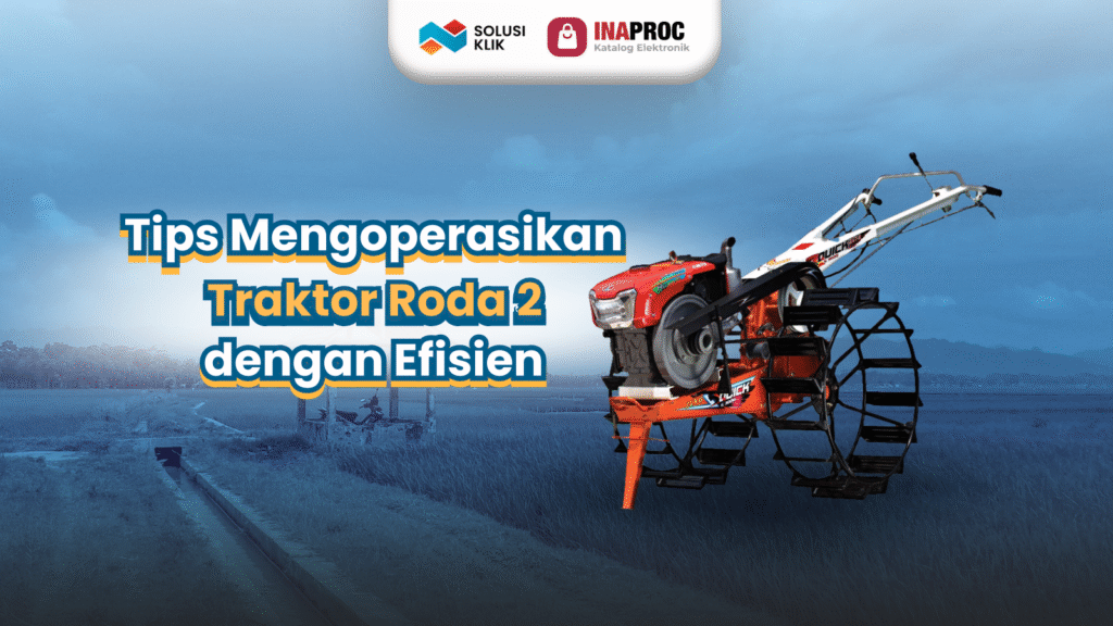 5 Cara Mengoperasikan Traktor Roda 2 dengan Efisien