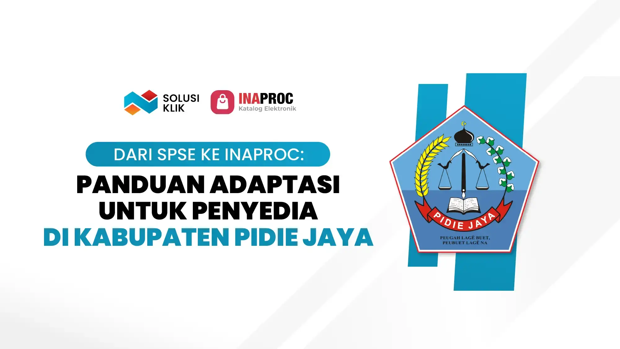 Dari SPSE ke Inaproc Panduan Inaproc Kabupaten Pidie Jaya