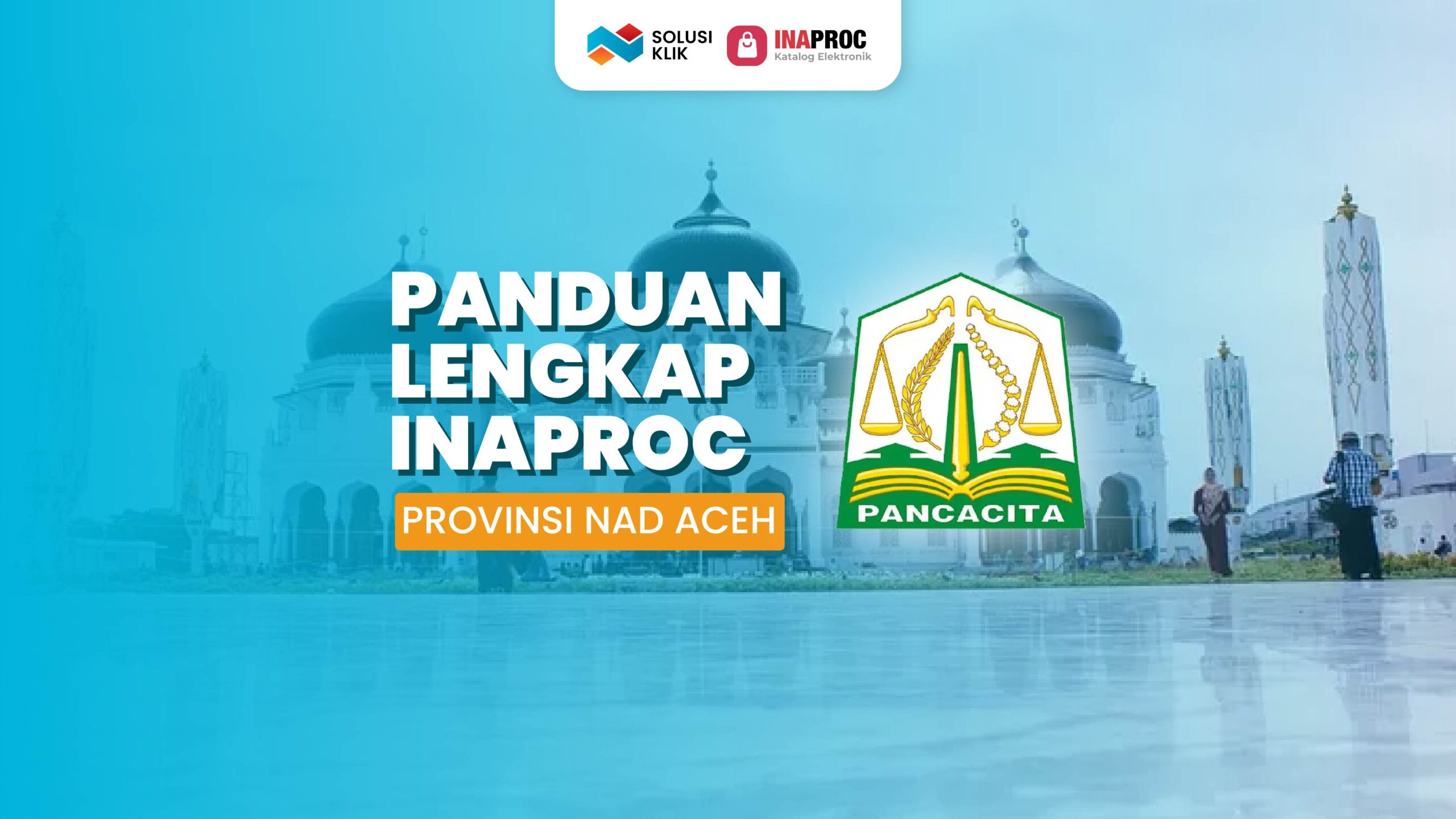 INAPROC Provinsi NAD Aceh: 4 Tantangan Pengadaan