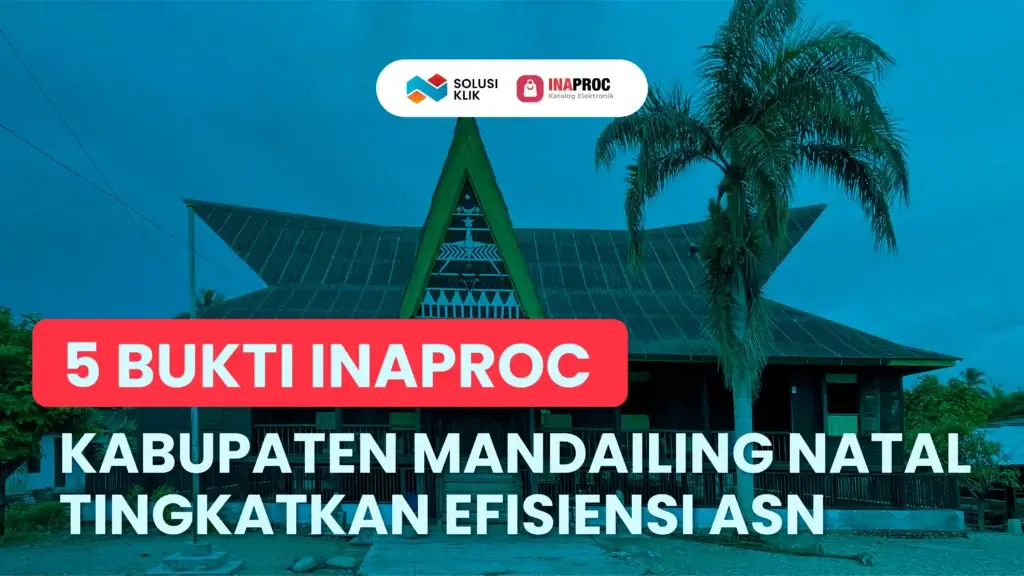 5 Fakta Inaproc Kabupaten Mandailing Natal yang Harus Diketahui ASN