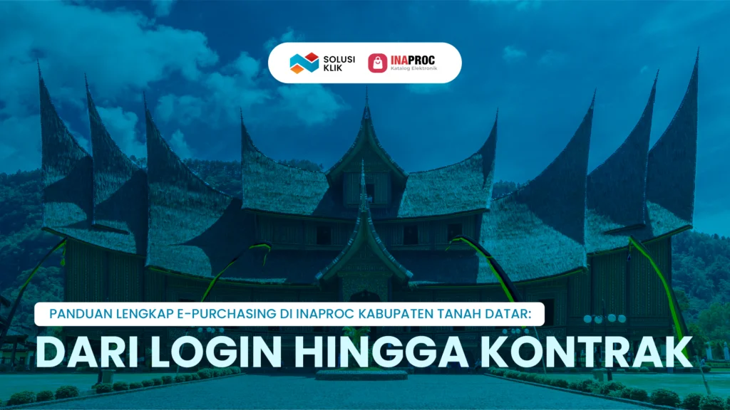 e-Purchasing Inaproc Kabupaten Tanah Datar: Tutorial Lengkap bagi ASN
