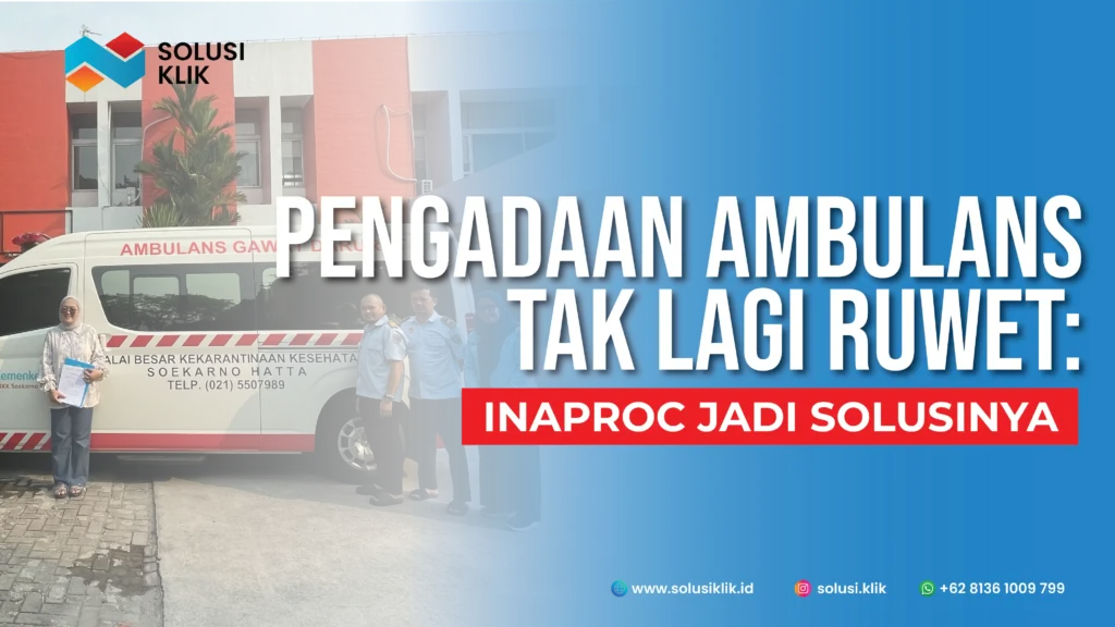 Ambulans Tanpa Drama! Inilah Cara Inaproc Kabupaten Simalungun Tekan ...